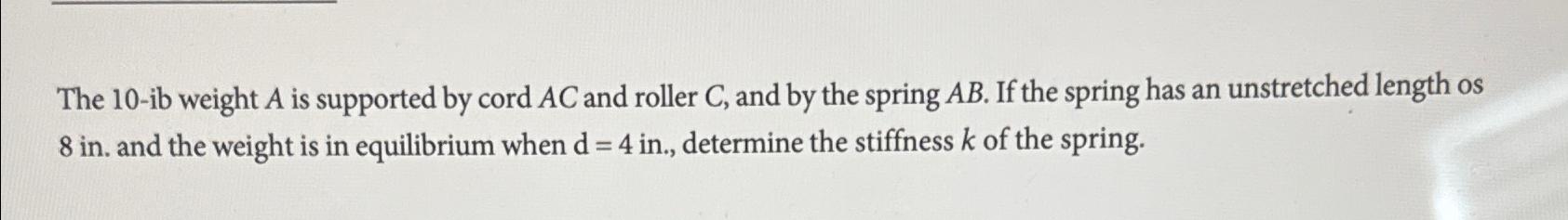 The 10-ib weight A is supported by cord AC and roller | Chegg.com