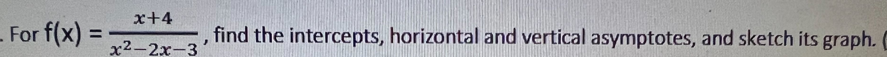 Solved For f(x)=x+4x2-2x-3, ﻿find the intercepts, horizontal | Chegg.com