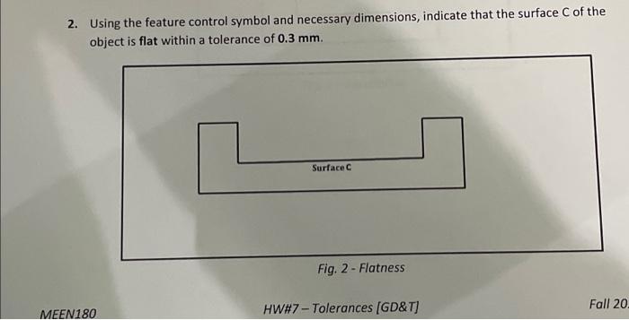Solved 2. Using the feature control symbol and necessary | Chegg.com
