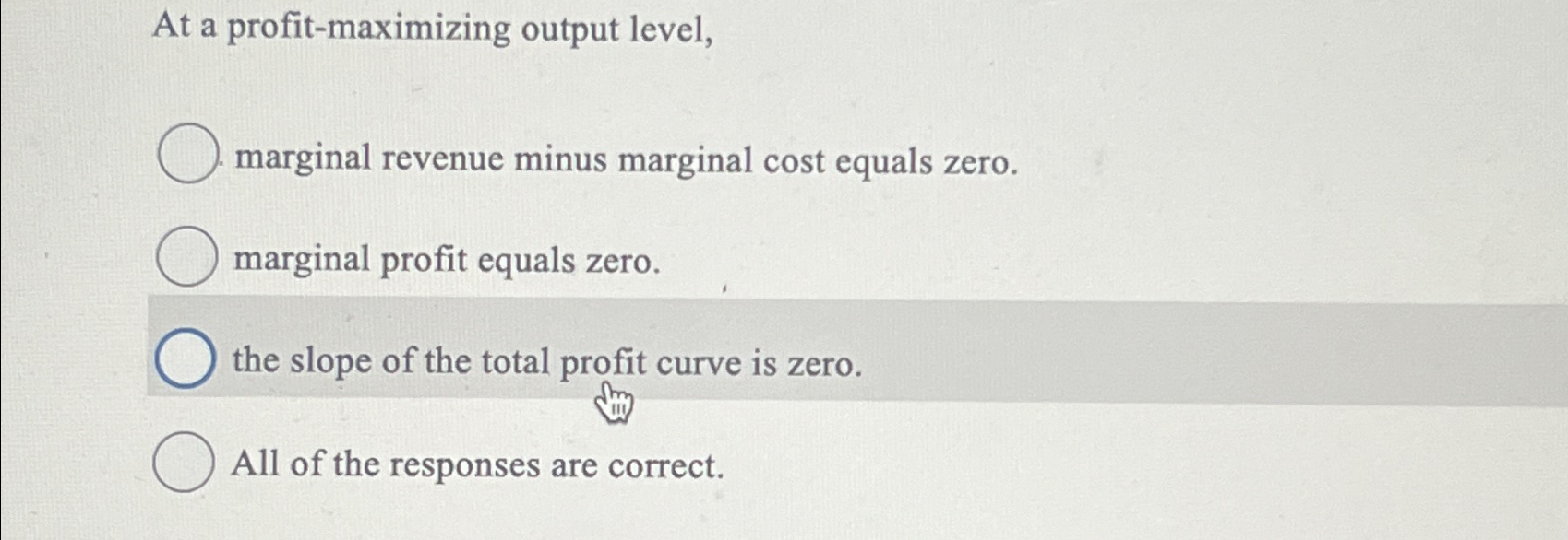 Solved At a profit-maximizing output level,marginal revenue | Chegg.com