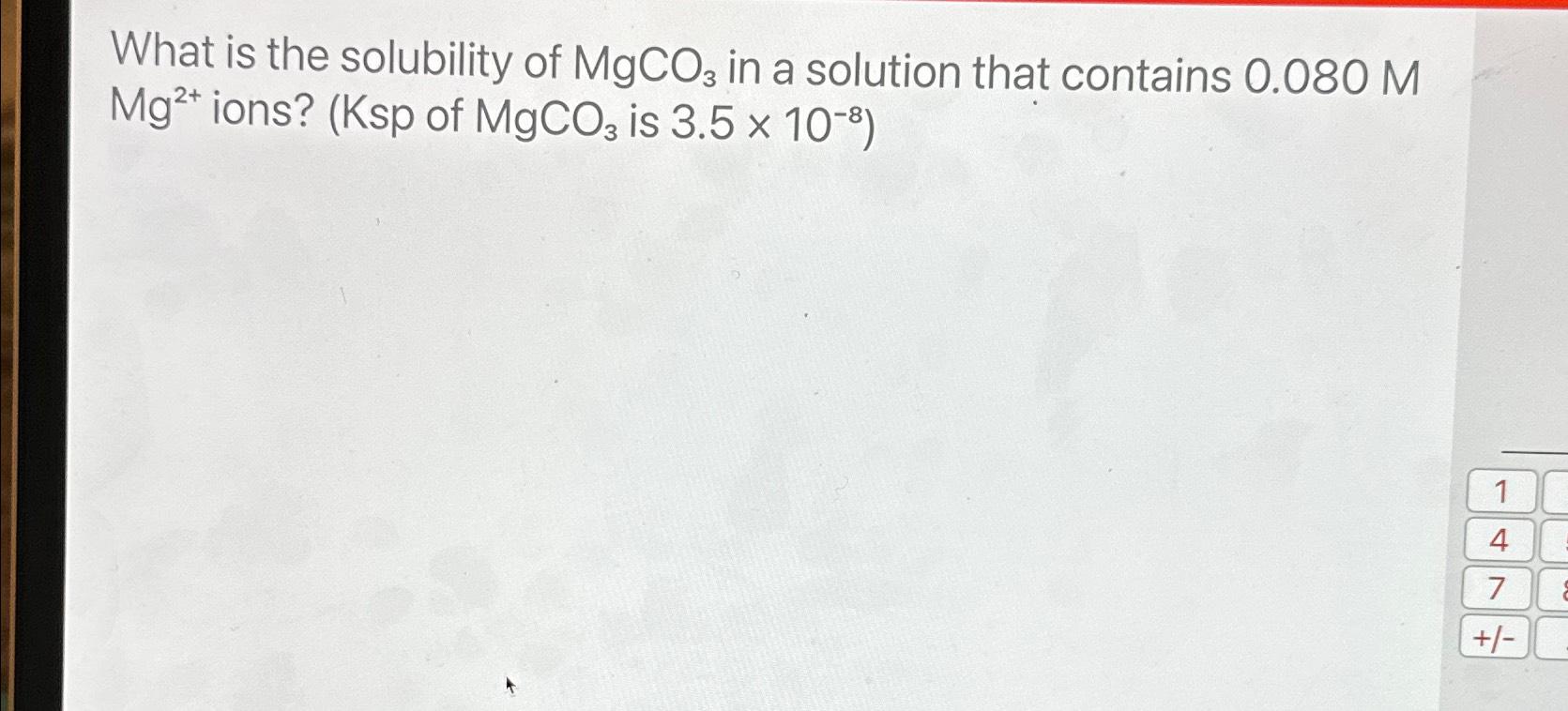 Solved What is the solubility of MgCO3 ﻿in a solution that | Chegg.com
