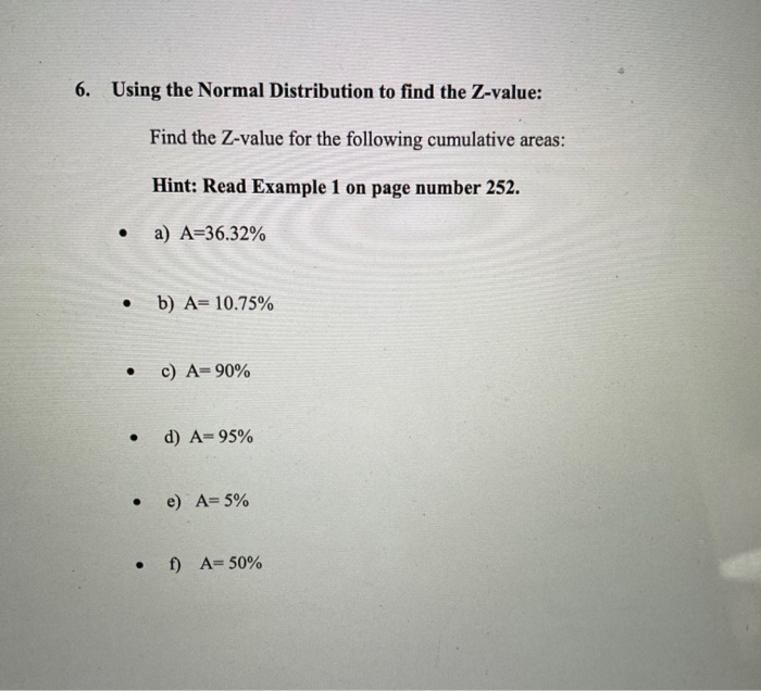 Solved 6. Using the Normal Distribution to find the Z-value: | Chegg.com
