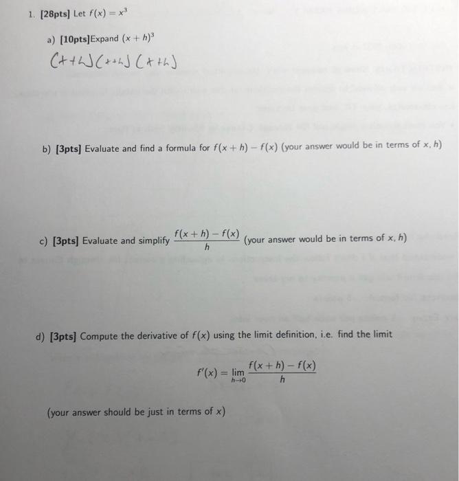 Solved 1. [28pts] Let f(x)=x3 a) [10pts]Expand (x+h)3 | Chegg.com