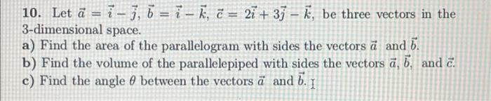 Solved = 10. Let ā = – 5, 7 = 1 - 2, 7 = 2 + 37 – , be three | Chegg.com