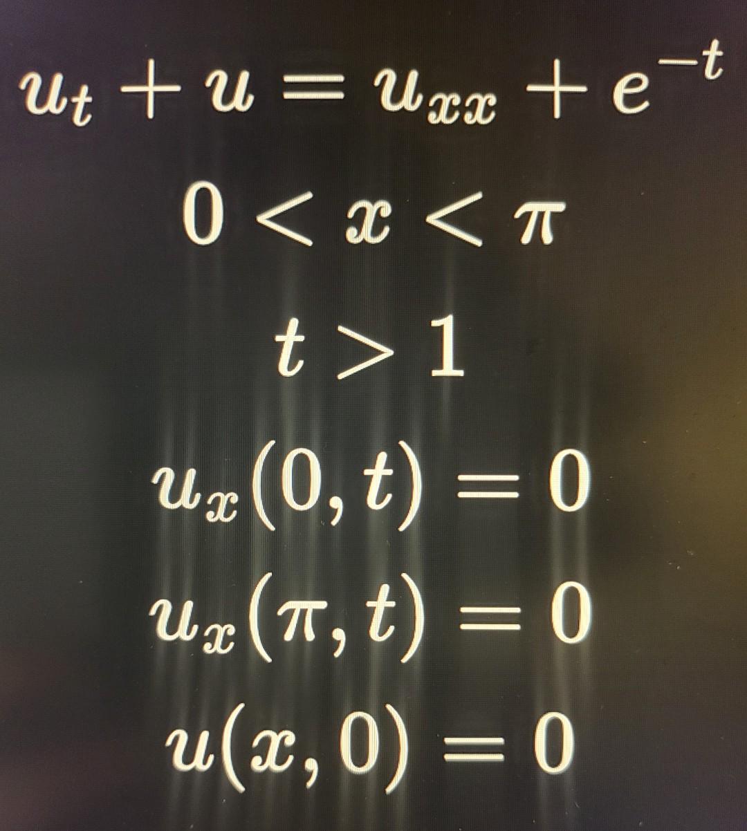 Solved ut+u=uxx+e−t0 | Chegg.com