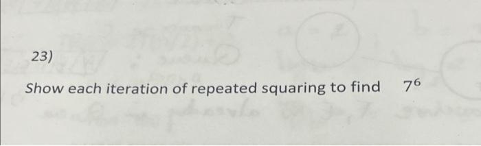 23) Show each iteration of repeated squaring to find | Chegg.com