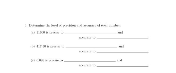 Solved 4. Determine the level of precision and accuracy of | Chegg.com