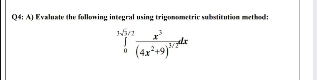 Solved Q4: A) Evaluate the following integral using | Chegg.com