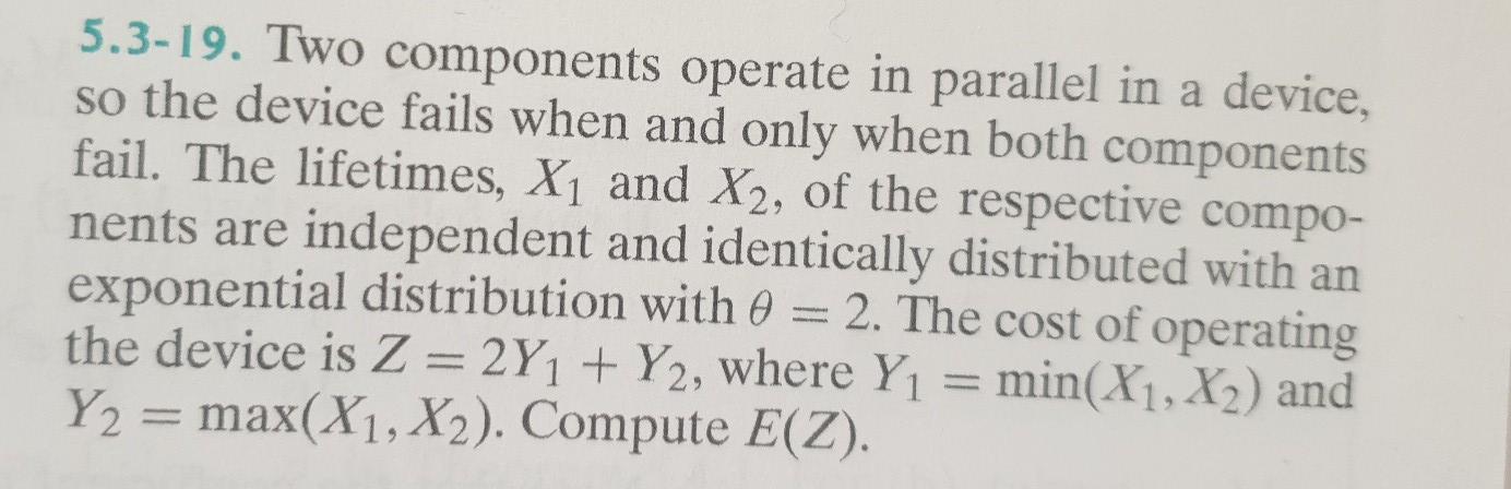 Solved 5.3-19. Two components operate in parallel in a | Chegg.com