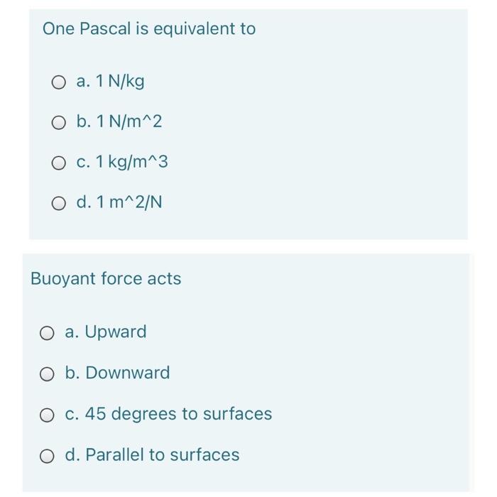 Solved One Pascal Is Equivalent To O A 1 N kg O B 1 N m 2 Chegg