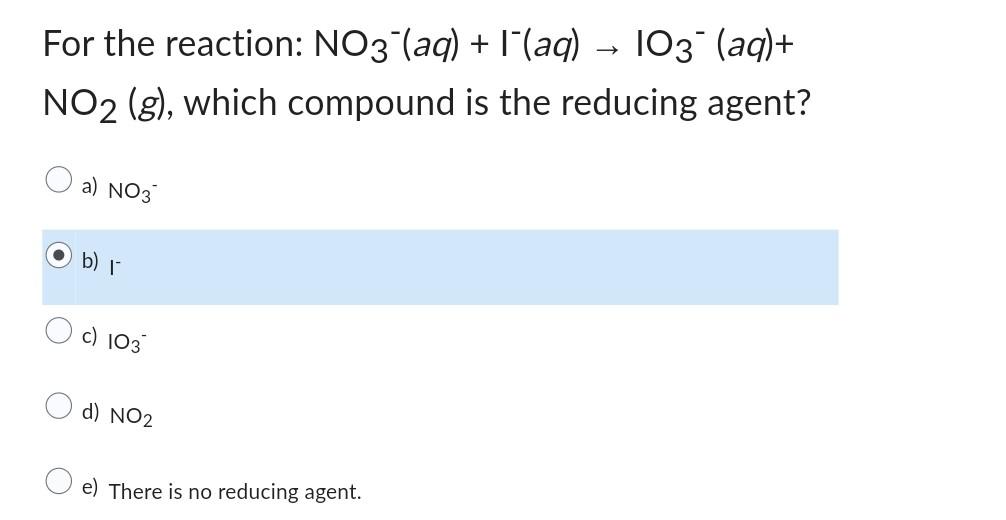 Solved For the reaction: NO3−(aq)+I−(aq)→OO3−(aq)+ NO2(g), | Chegg.com
