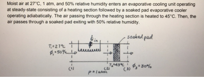 Moist air at 27°C, 1 atm, and 50% relative humidity | Chegg.com
