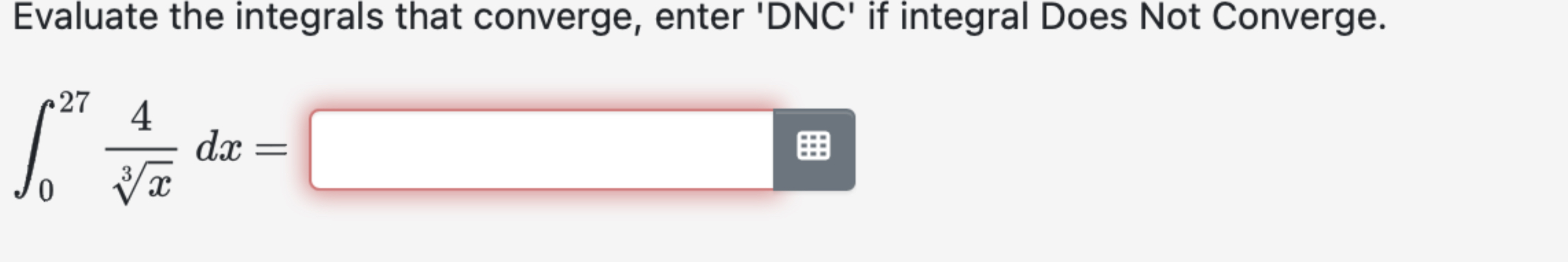 Solved Evaluate the integrals that converge, enter 'DNC' ﻿if | Chegg.com