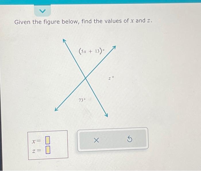 Solved Given the figure below, find the values of x and z. | Chegg.com