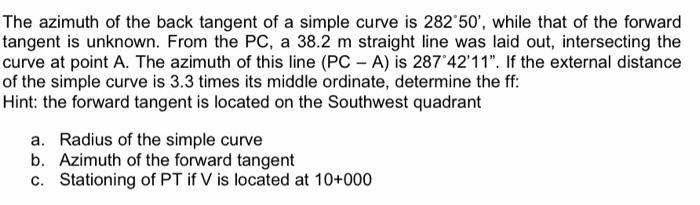 Solved The azimuth of the back tangent of a simple curve is | Chegg.com