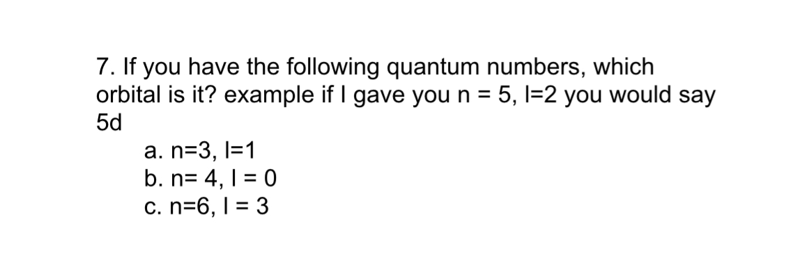 Solved If you have the following quantum numbers, which | Chegg.com