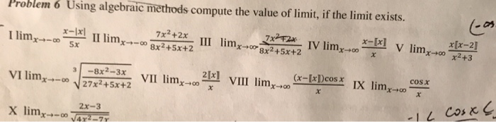Solved USING ALGEBRAIC METHODS, COMPUTE THE VALUE OF LIMITS, | Chegg.com
