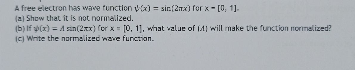 Solved By An Expert A Free Electron Has Wave Function ψ X Sin 2πx
