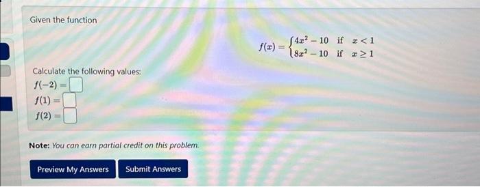 Solved Given the function f(x)={4x2−108x2−10 if if x