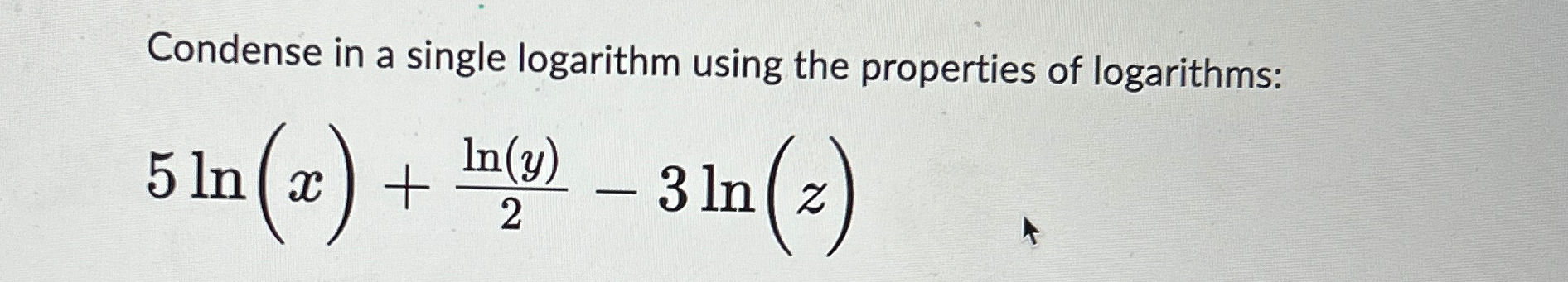 Solved Condense in a single logarithm using the properties | Chegg.com