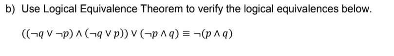 Solved b) Use Logical Equivalence Theorem to verify the | Chegg.com