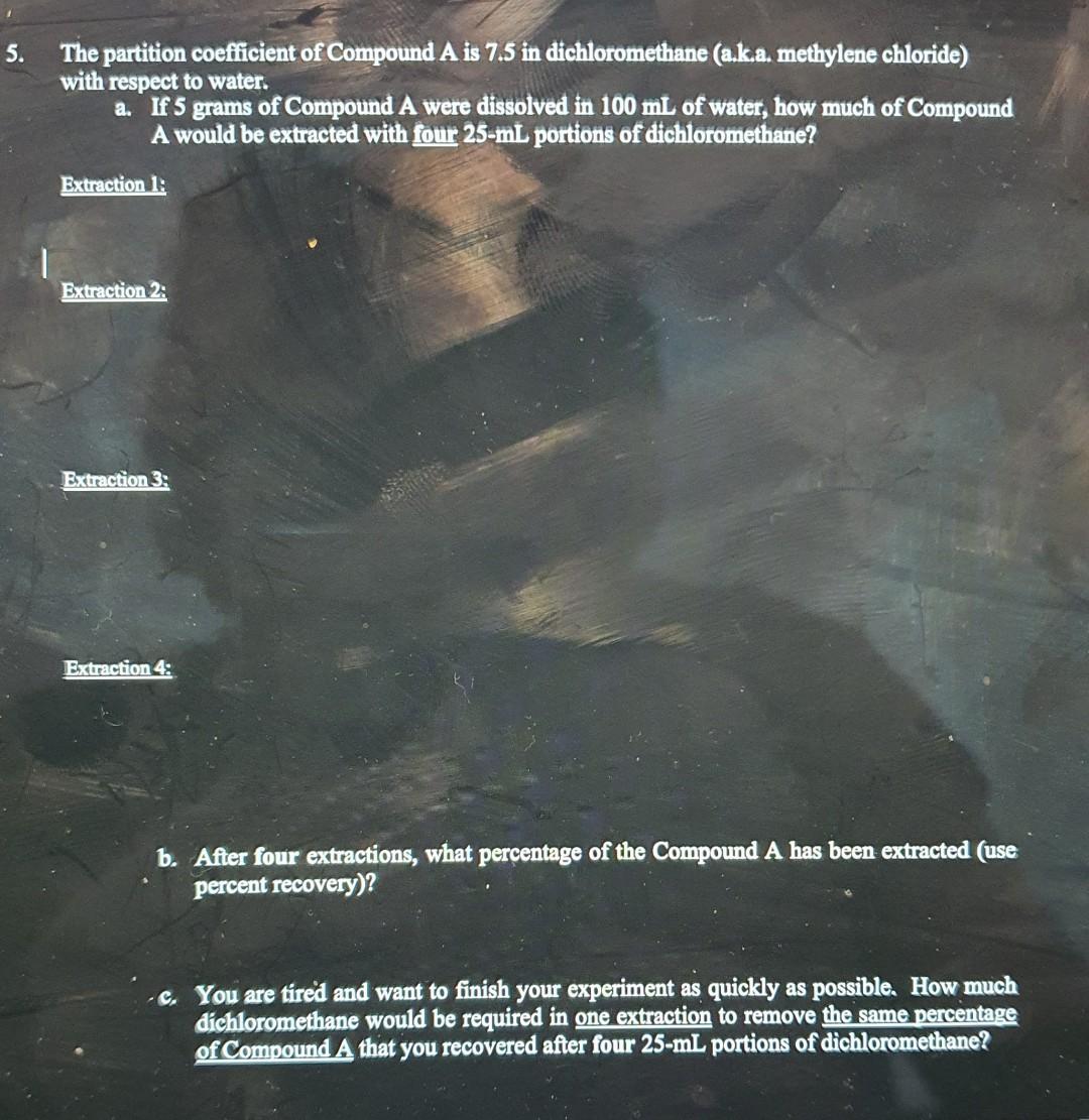 Solved 5. The partition coefficient of Compound A is 7.5 in | Chegg.com