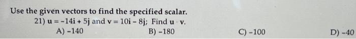 Solved Use the given vectors to find the specified scalar. | Chegg.com