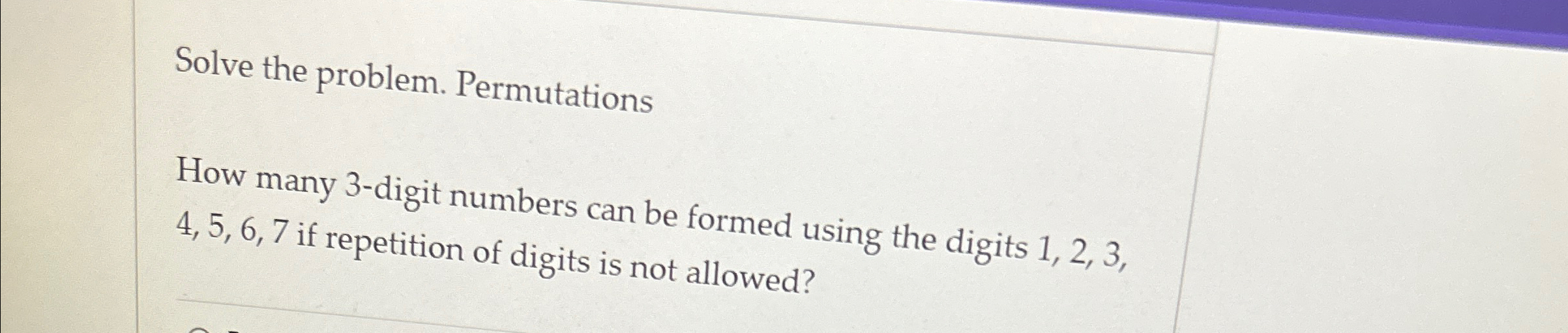 Solved Solve the problem. PermutationsHow many 3-digit | Chegg.com