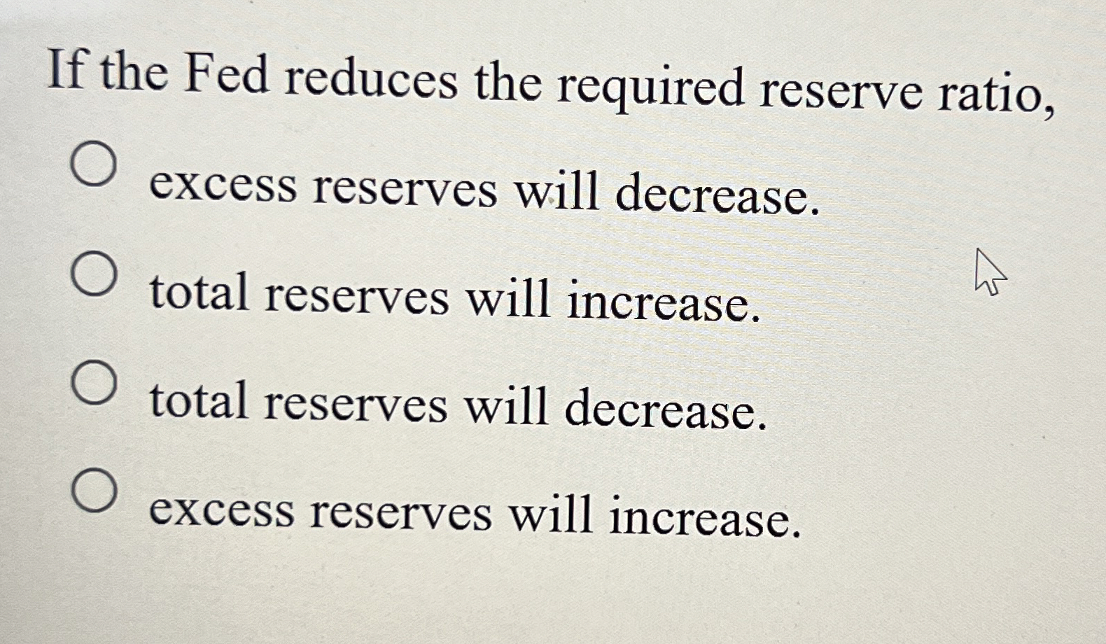 Solved If the Fed reduces the required reserve ratio,excess | Chegg.com