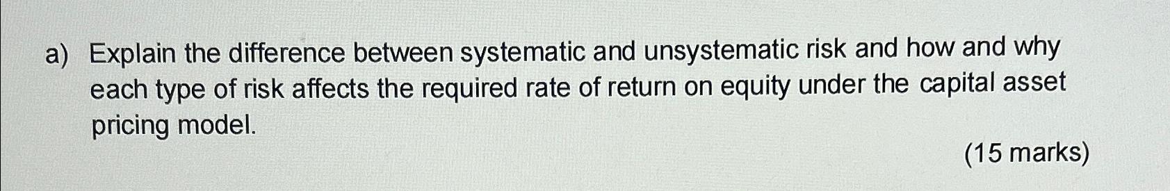 Solved a) ﻿Explain the difference between systematic and | Chegg.com