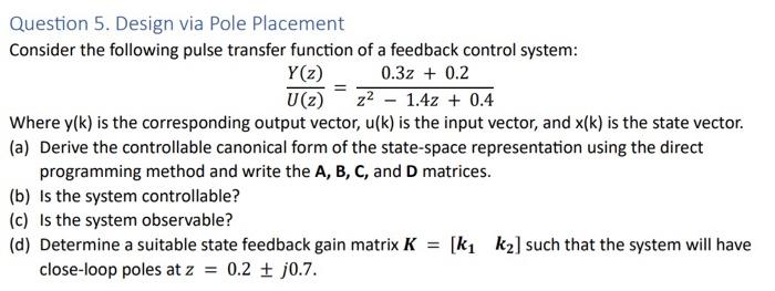 Solved Question 5. Design via Pole Placement Consider the | Chegg.com