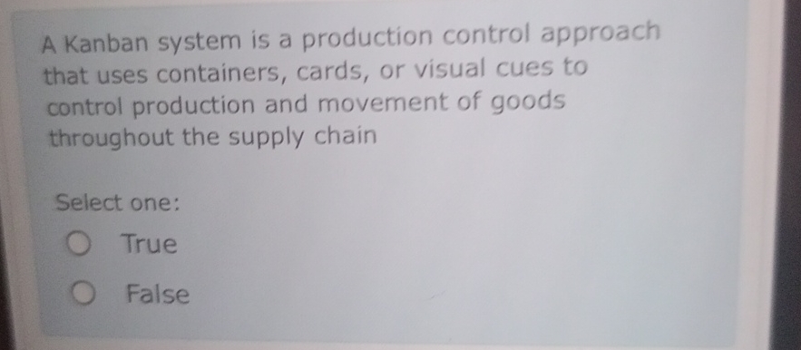 Solved A Kanban system is a production control approach that | Chegg.com
