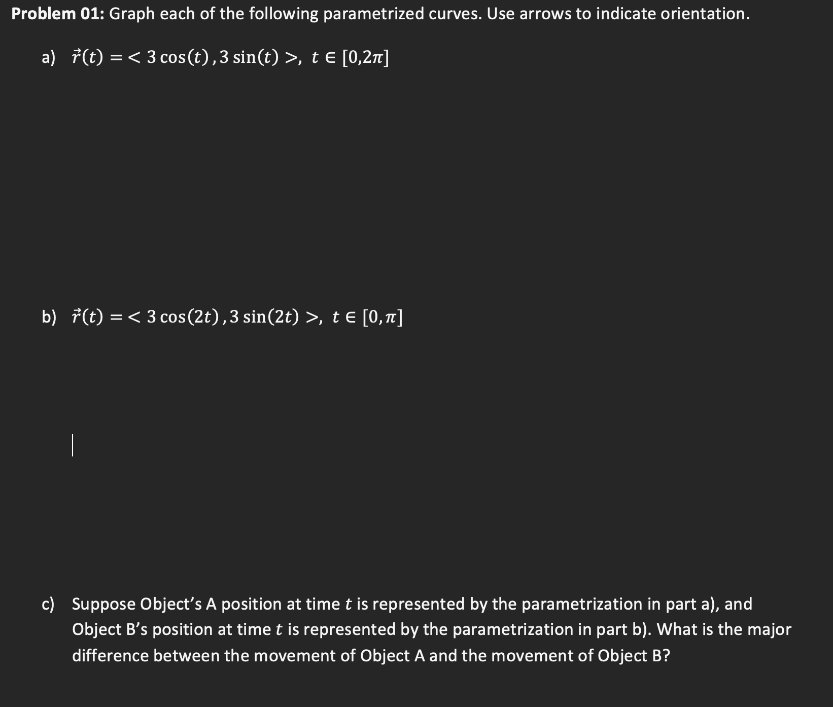 Solved Problem 01: Graph each of the following parametrized | Chegg.com