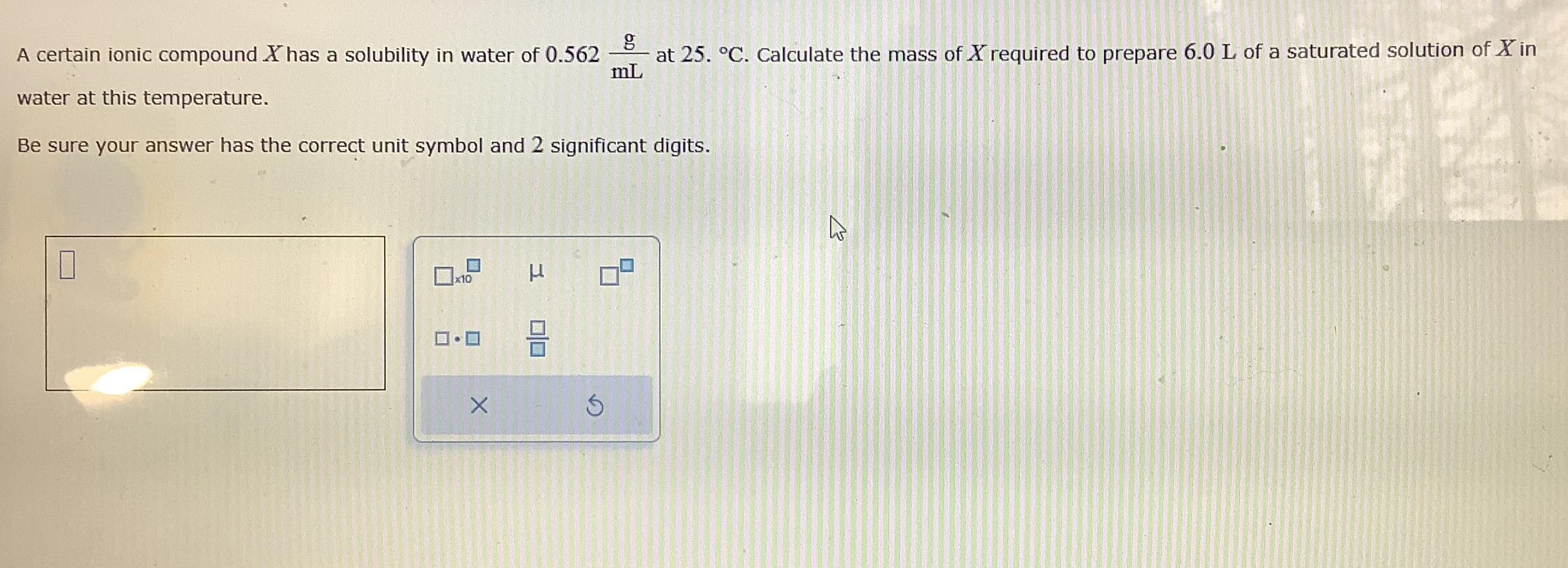 Solved A certain ionic compound x ﻿has a solubility in water | Chegg.com
