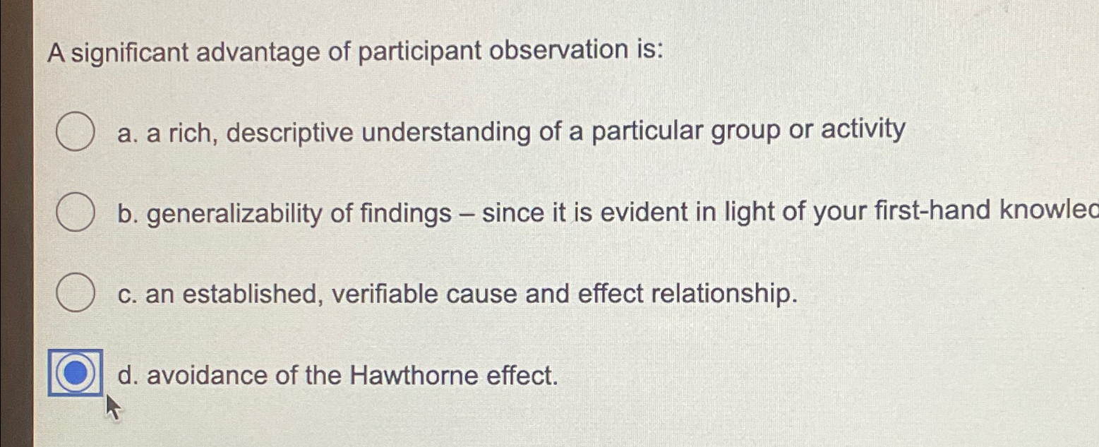 Solved A significant advantage of participant observation | Chegg.com