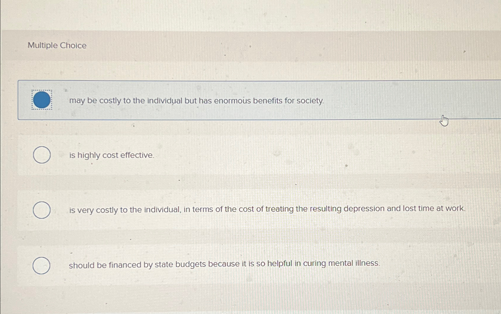 Solved Multiple Choicemay be costly to the individual but | Chegg.com