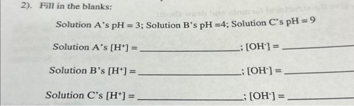 Solved 2). Fill in the blanks: Solution A's pH = 3; Solution | Chegg.com