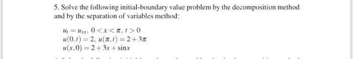 Solved 5. Solve the following initial-boundary value problem | Chegg.com