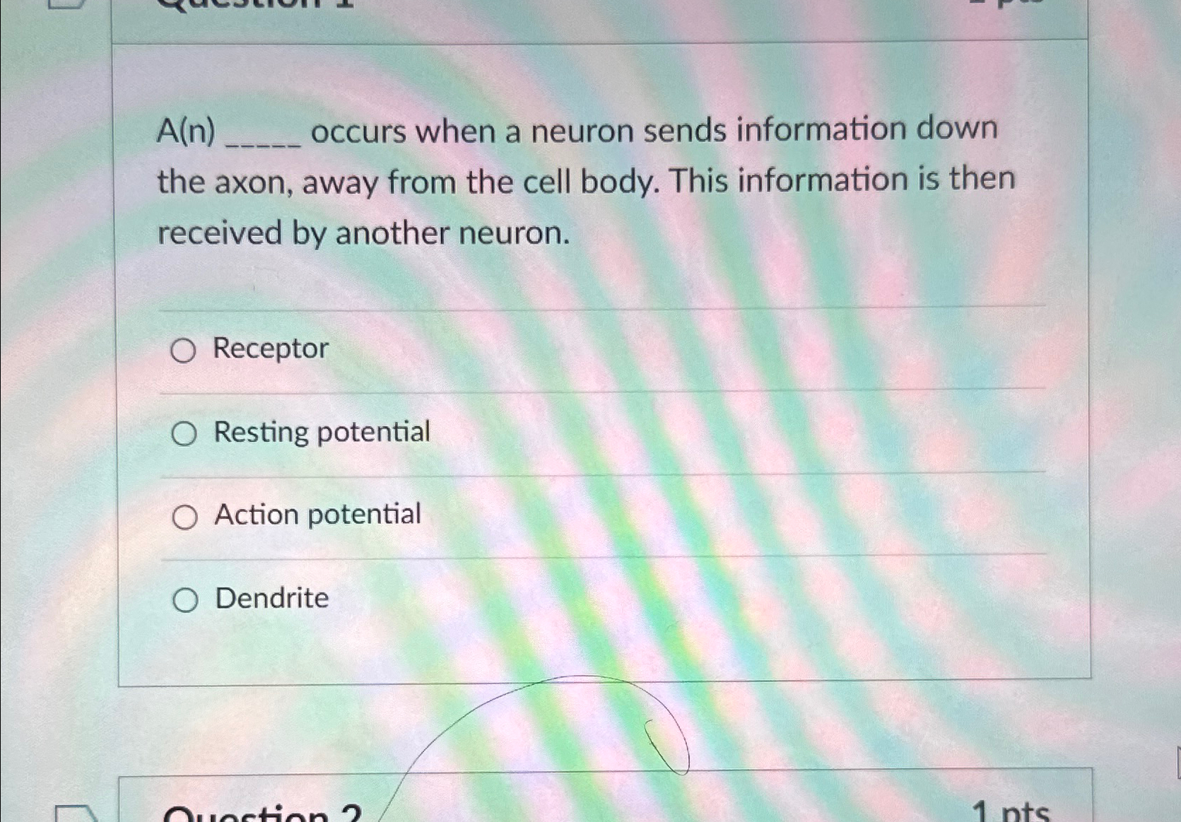 Solved A(n), ﻿occurs when a neuron sends information down | Chegg.com