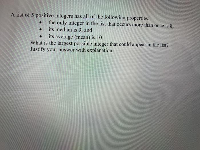 Solved A list of 5 positive integers has all of the | Chegg.com