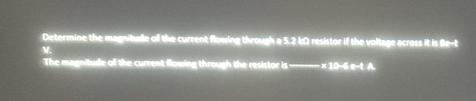 Solved Determine the magnitude of the current flowing | Chegg.com