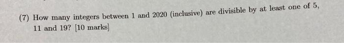 Solved (7) How many integers between 1 and 2020 (inclusive) | Chegg.com