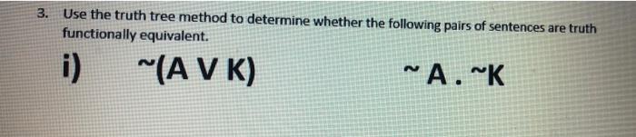 Solved 3. Use the truth tree method to determine whether the | Chegg.com
