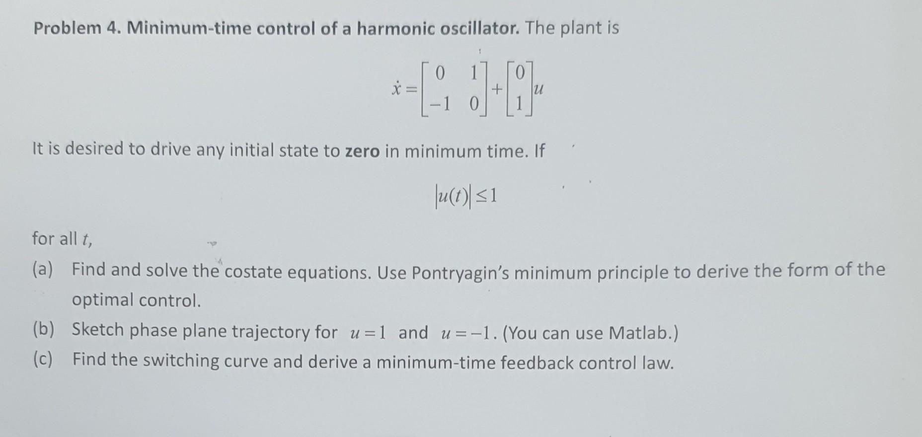 Solved Problem 4. Minimum-time control of a harmonic | Chegg.com