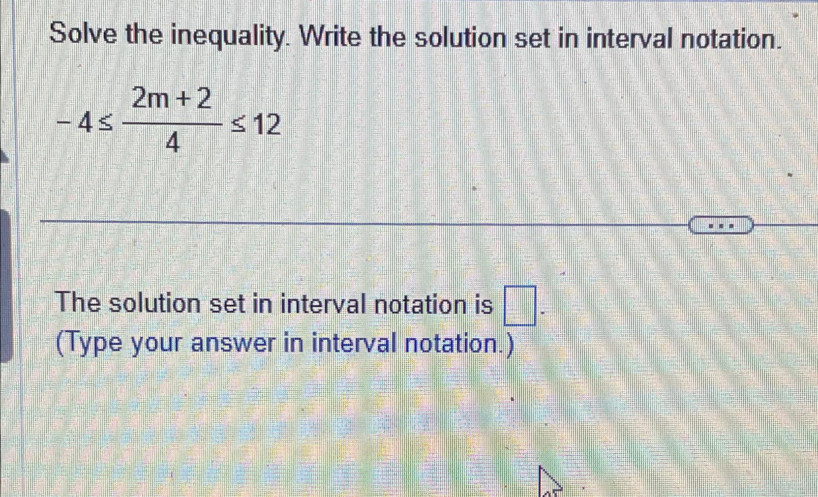 Solved Solve the inequality. Write the solution set in | Chegg.com