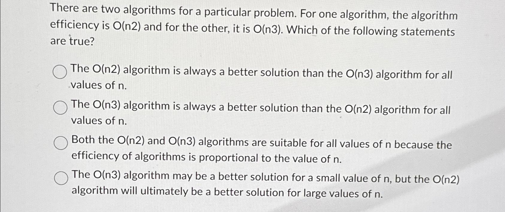 Solved There are two algorithms for a particular problem. | Chegg.com