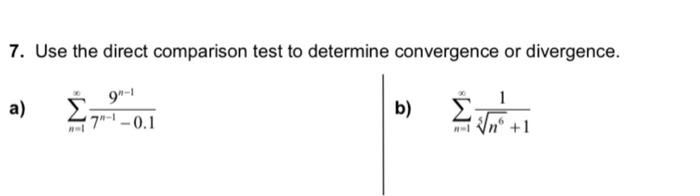 Solved 7. Use the direct comparison test to determine | Chegg.com