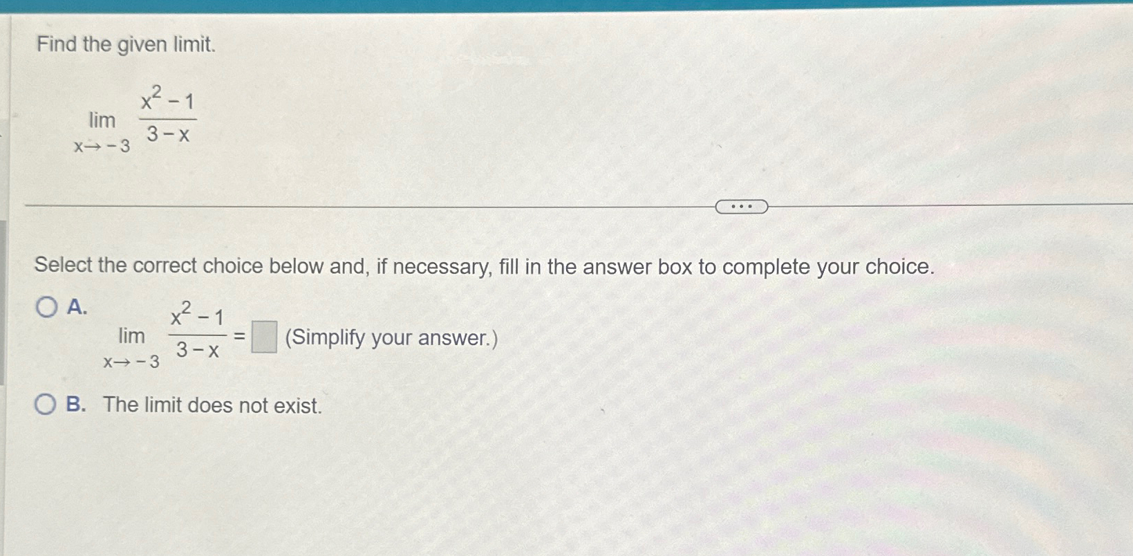 Solved Find the given limit.limx→-3x2-13-xSelect the correct | Chegg.com