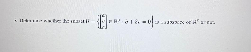 Solved 3. Determine whether the subset | Chegg.com
