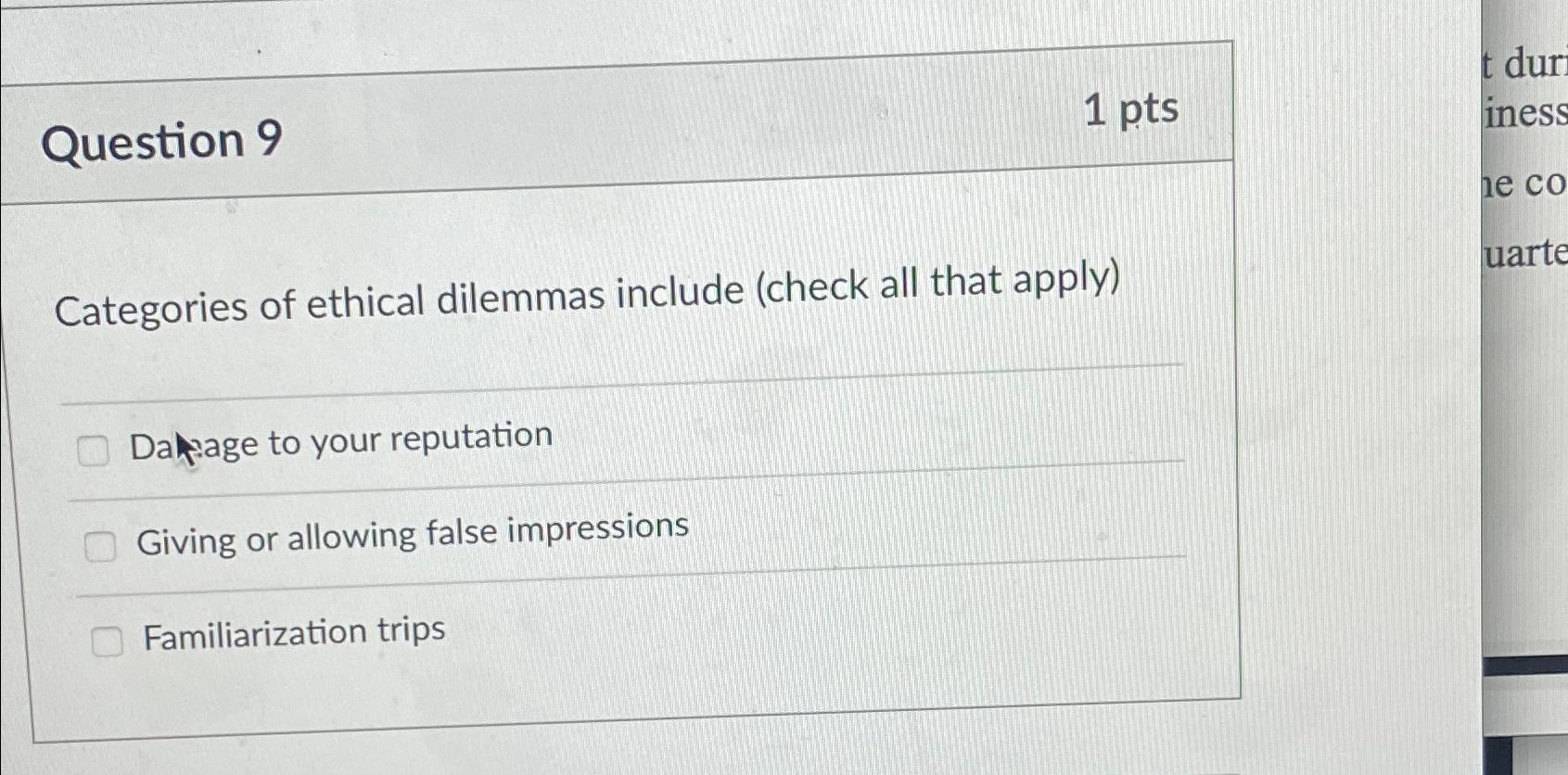 Solved Question 91ptsCategories of ethical dilemmas include | Chegg.com